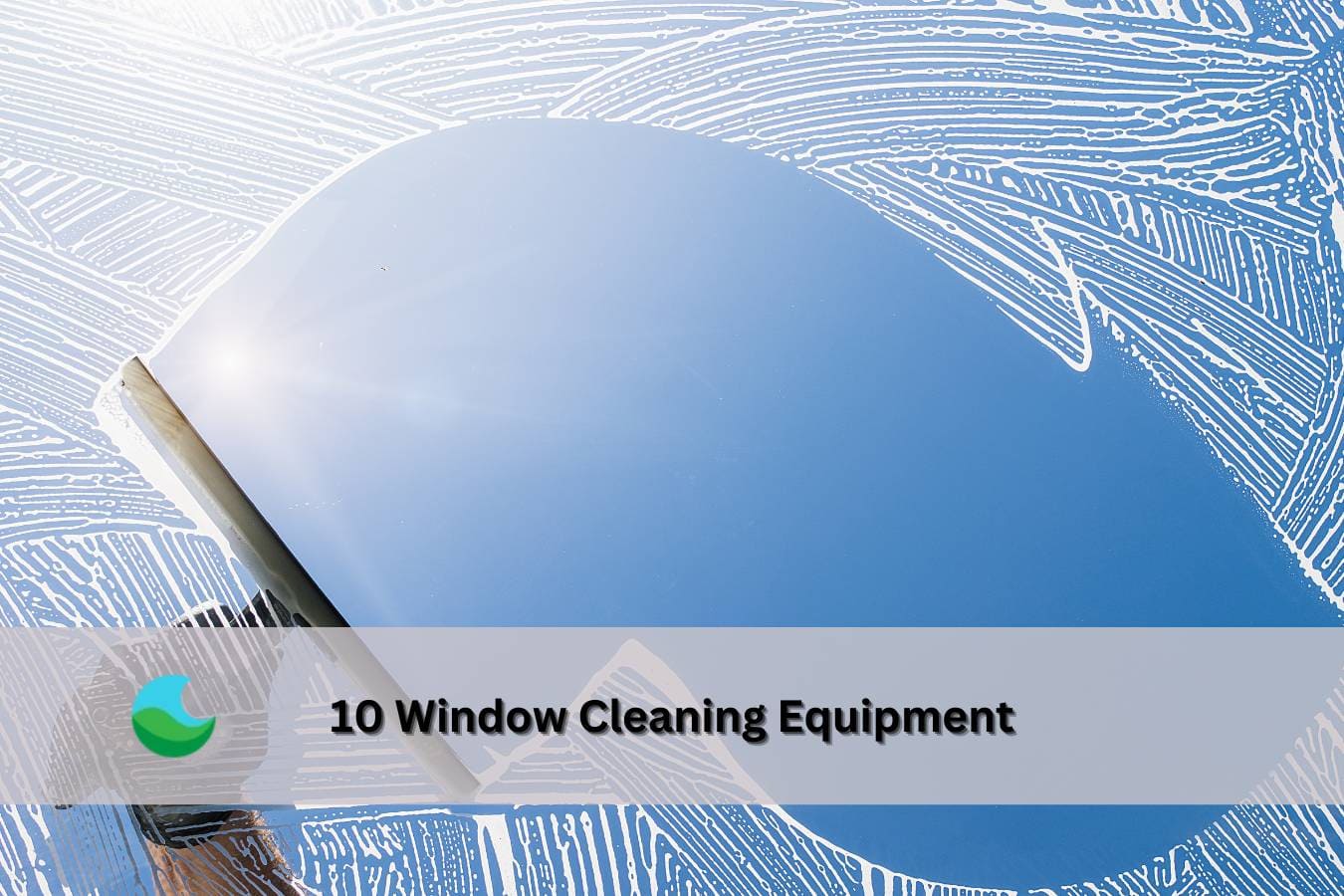 10 Window Cleaning Equipment to Keep Your Home's Windows Streak-Free– Lucent Globe